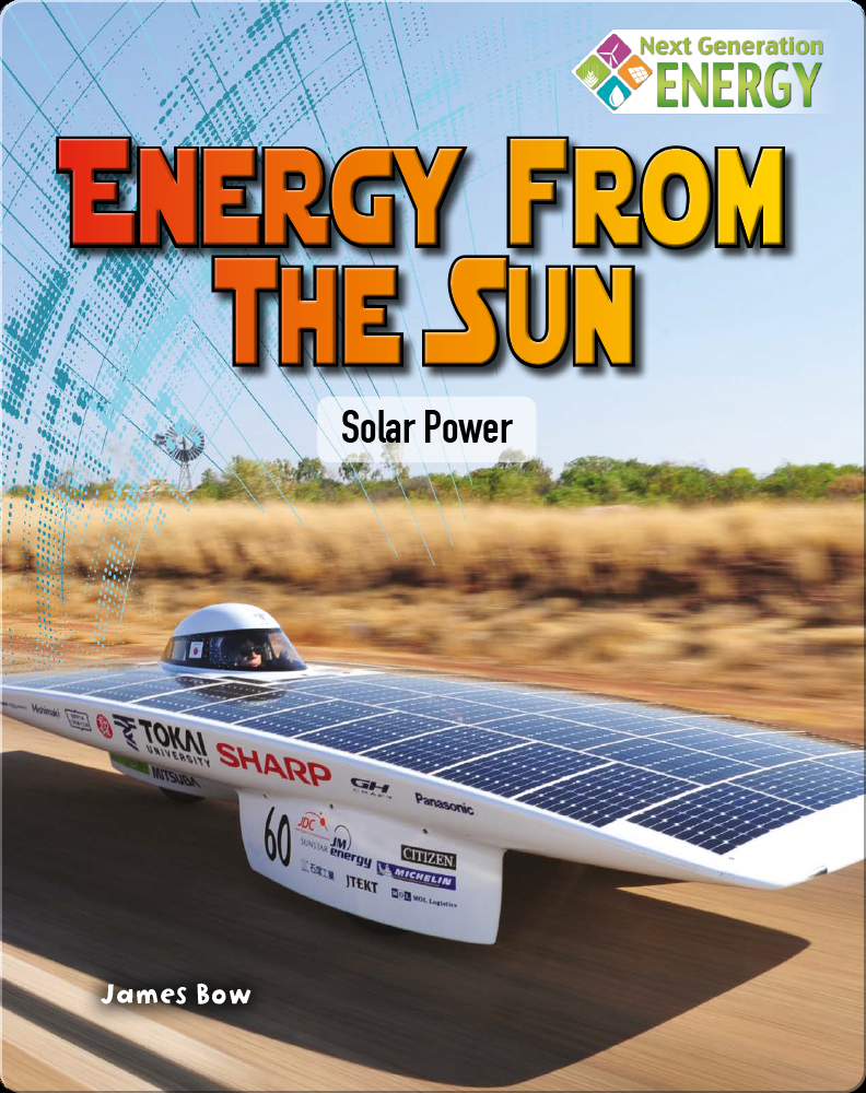 Energy from the Sun: Solar Power Book by James Bow | Epic