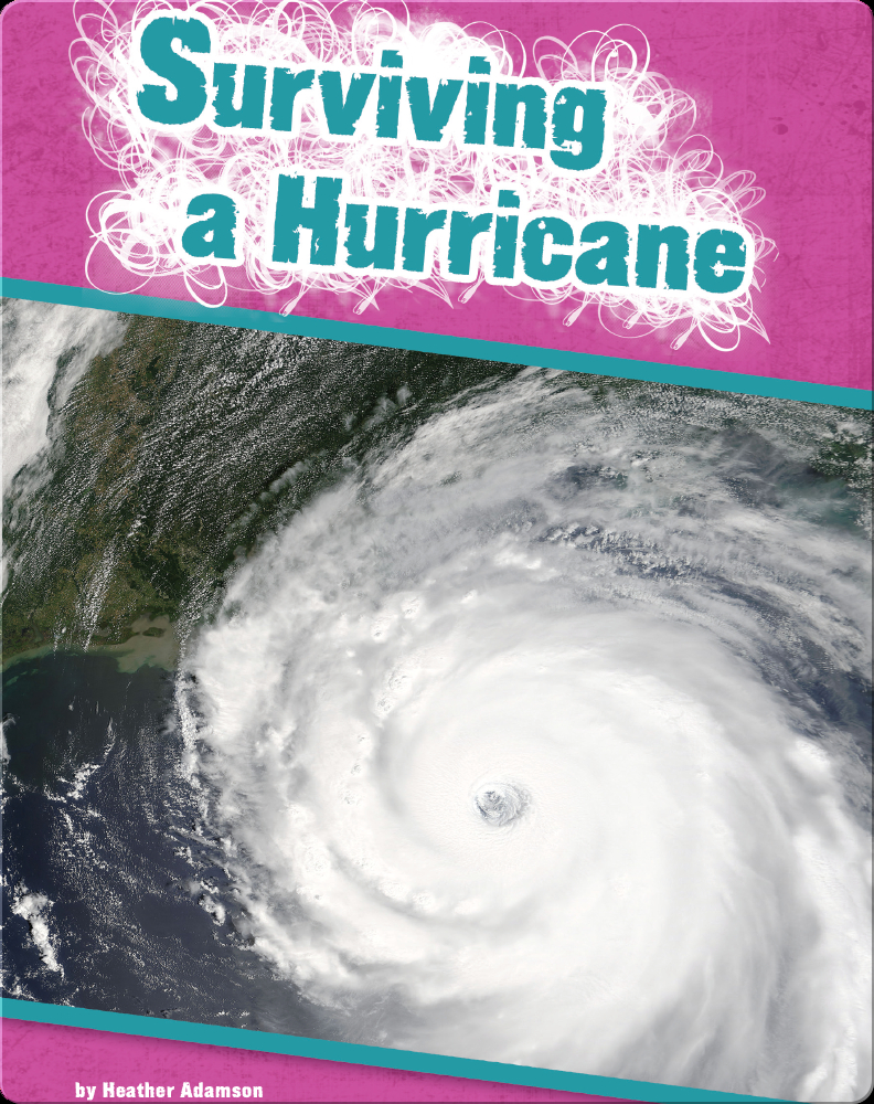 Surviving a Hurricane Book by Heather Adamson | Epic