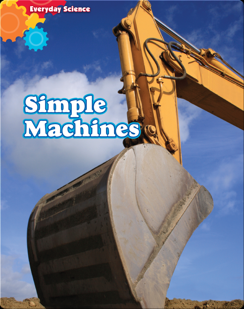 Simple Machines Book by JoAnn Early Macken | Epic