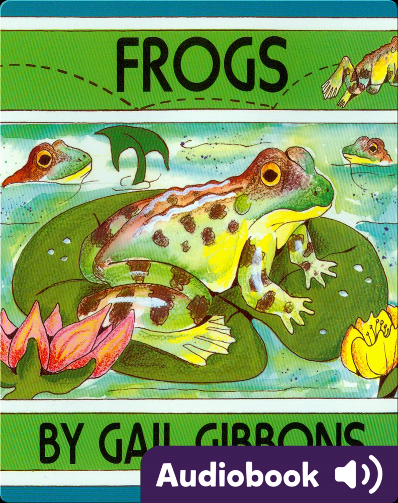 Frogs Children's Audiobook by Gail Gibbons | Explore this Audiobook ...