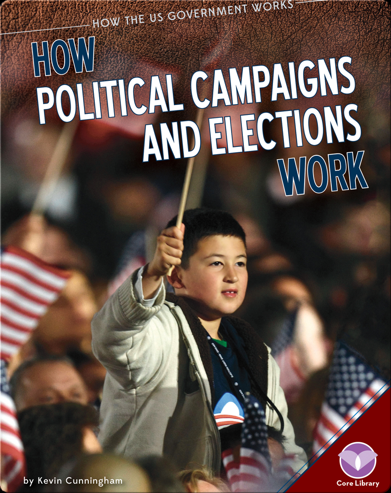 How Political Campaigns and Elections Work Book by Kevin Cunningham | Epic
