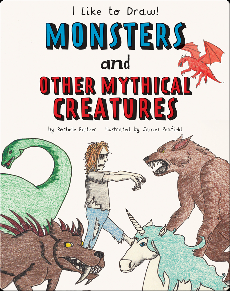 Monsters and Other Mythical Creatures Book by Rochelle Baltzer | Epic