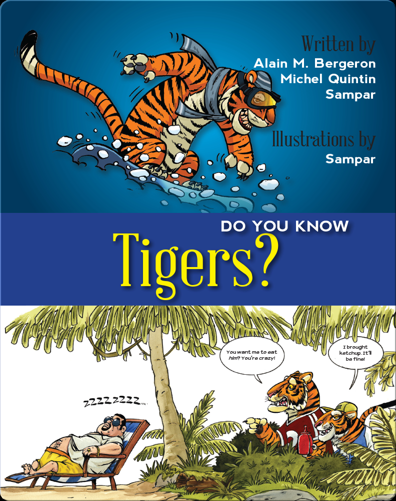 Do You Know Tigers? Book by Alain Bergeron, Michel Quintin | Epic