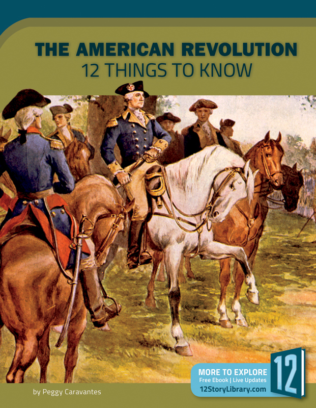 The American Revolution 12 Things To Know Book by Peggy Caravantes | Epic