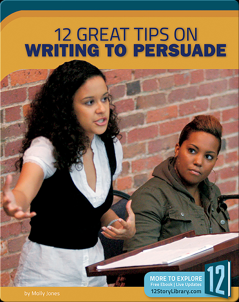 12 Great Tips On Writing To Persuade Book by Molly Jones | Epic