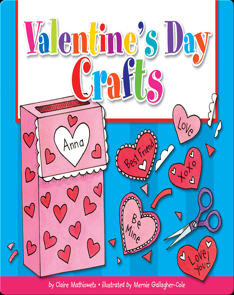 Valentine's Day Crafts Book by Claire Mathiowetz | Epic