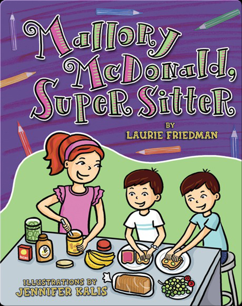 Mallory McDonald, Super Sitter Book by Laurie Friedman | Epic