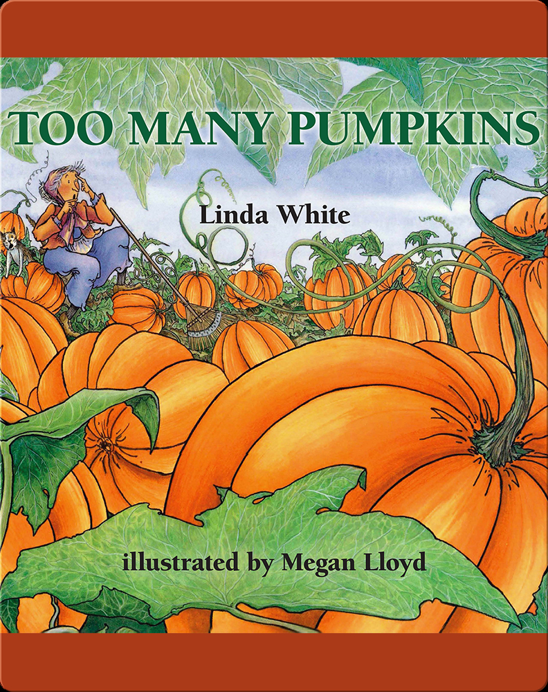 Too Many Pumpkins Book by Linda White | Epic