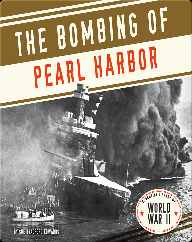 The Bombing of Pearl Harbor Book by Sue Bradford Edwards | Epic