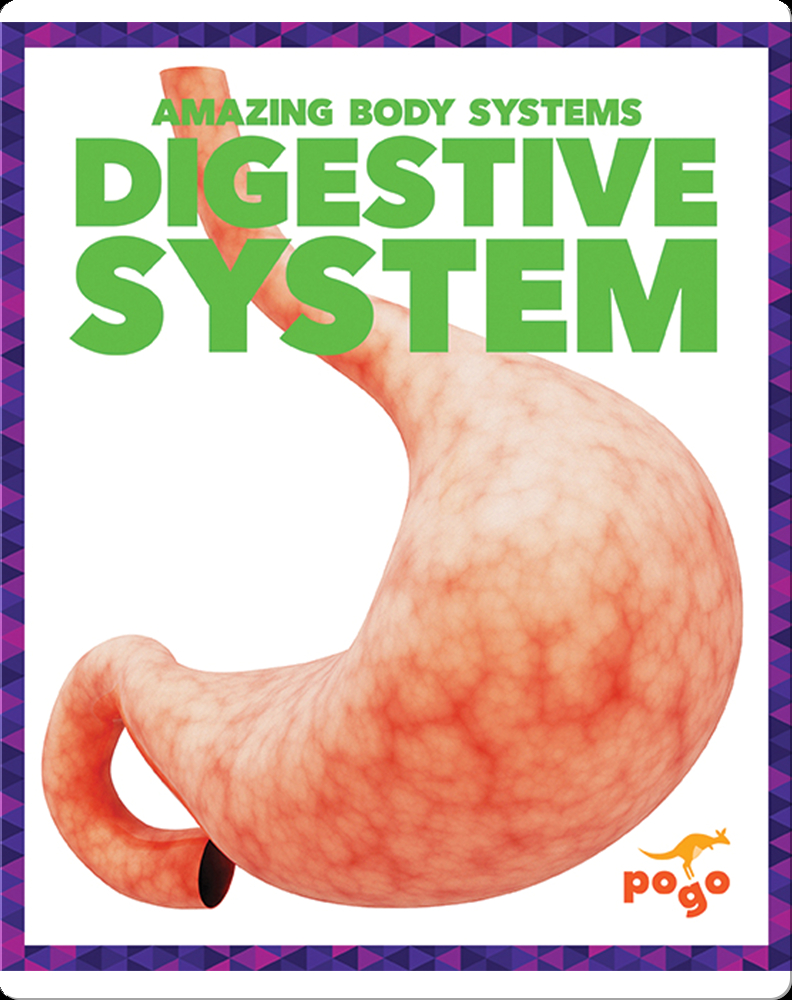 Amazing Body Systems: Digestive System Book by Karen Latchana Kenney | Epic
