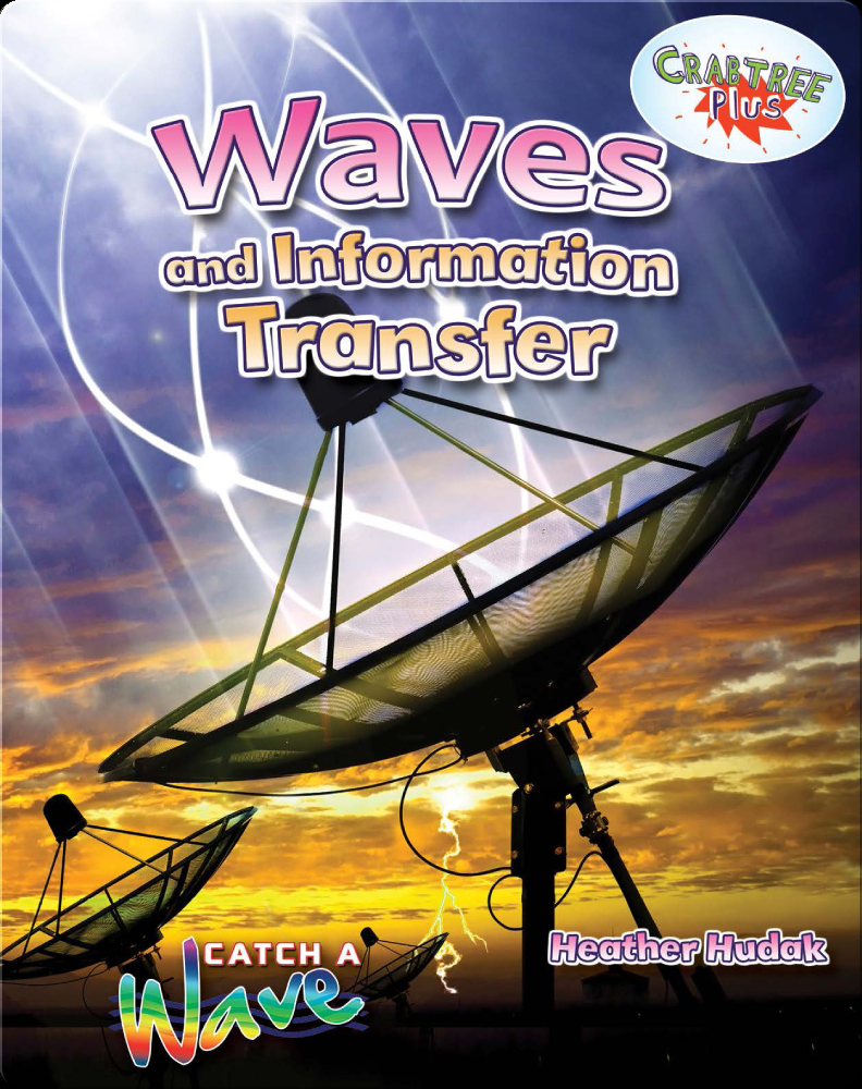 Waves and Information Transfer Book by Heather Hudak | Epic