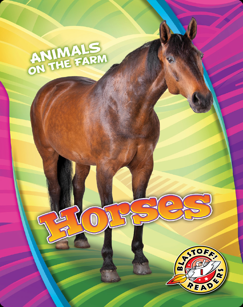 Animals on the Farm: Horses Book by Christina Leighton | Epic