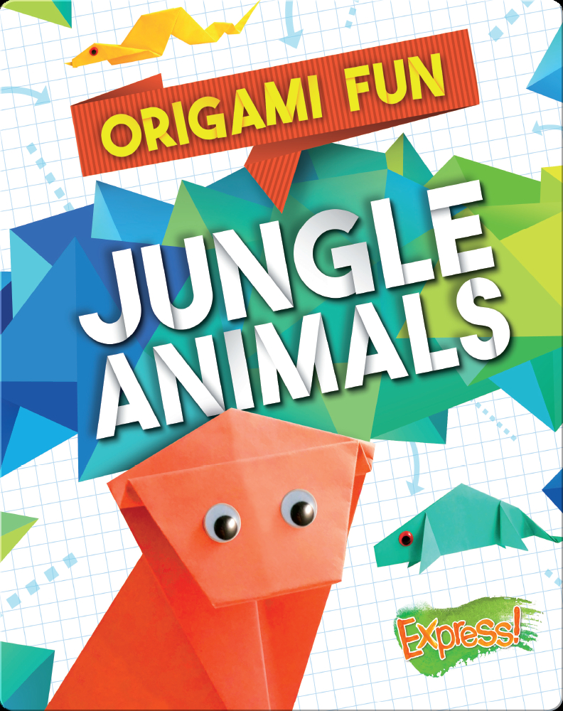 Origami Fun: Jungle Animals Book by Robyn Hardyman | Epic