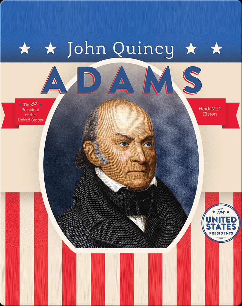 John Quincy Adams Book by Heidi M.D. Elston | Epic