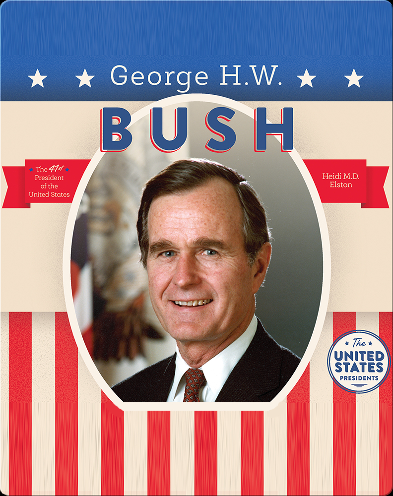 George H.W. Bush Book by Heidi M.D. Elston | Epic