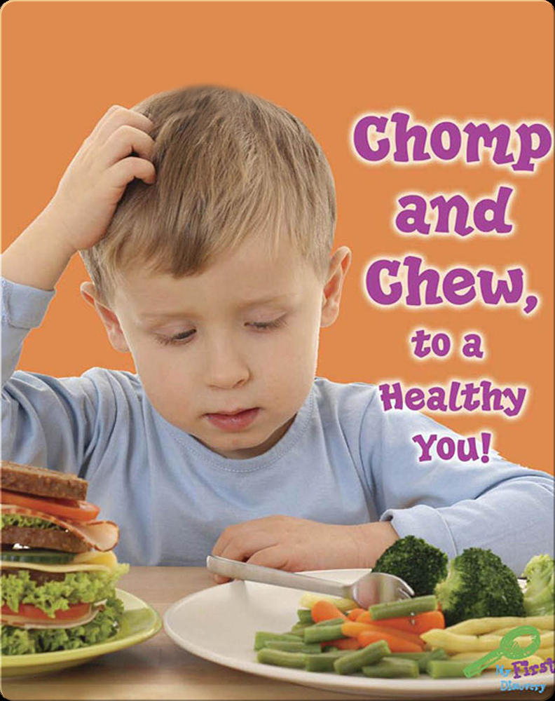 Chomp and Chew, To A Healthy You! Book by Molly Carroll | Epic