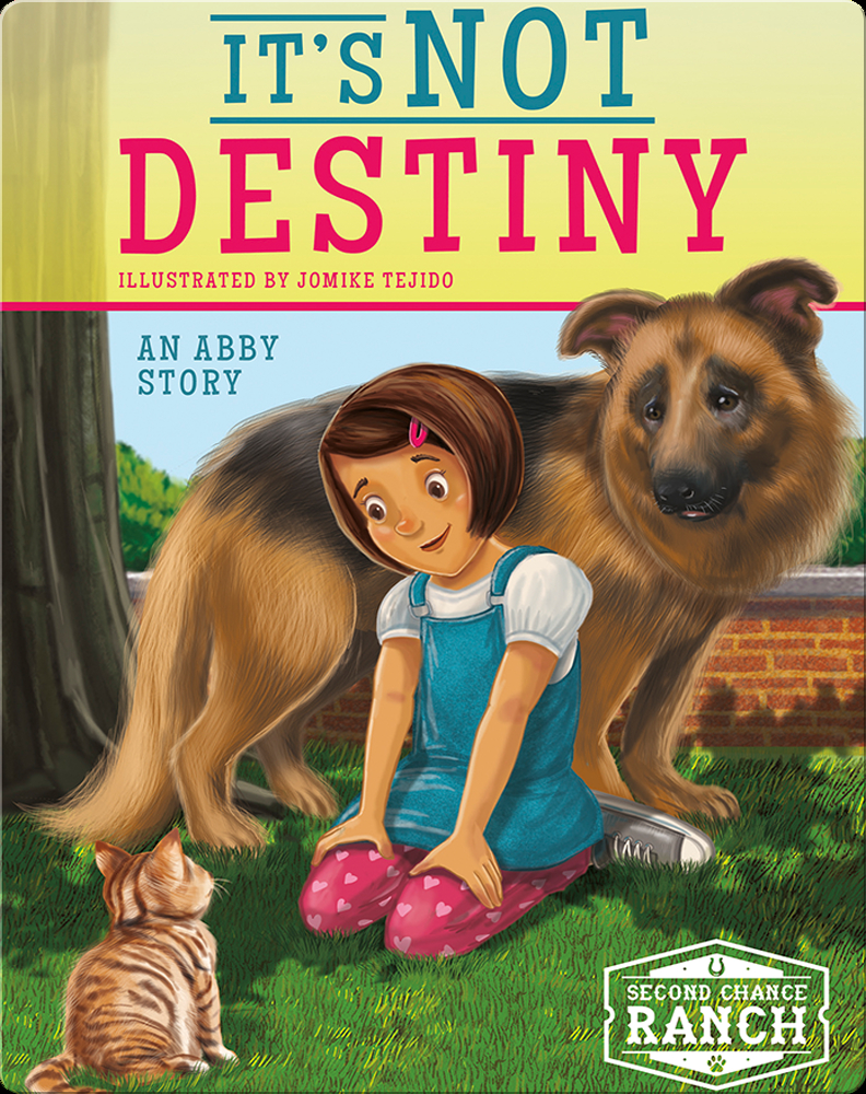It's Not Destiny: An Abby Story Book by Kelsey Abrams | Epic