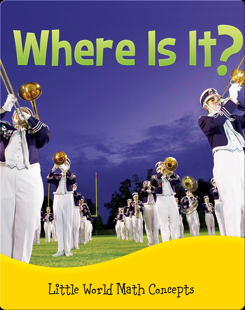 Where Is It? (Spatial Relationships: In Front, Behind) Book by Piper ...