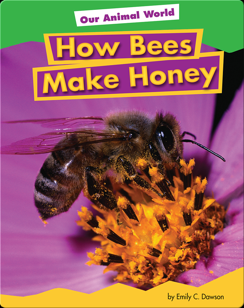 How Bees Make Honey Book by Emily C. Dawson | Epic