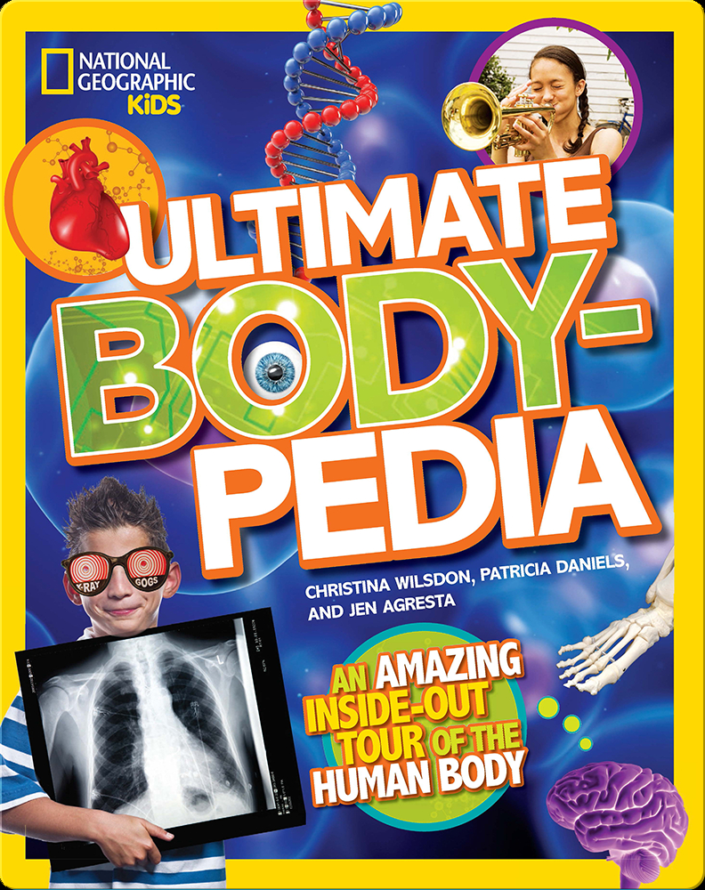 Ultimate Bodypedia: An Amazing Inside-Out Tour of the Human Body Book ...