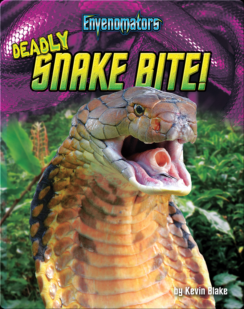 Deadly Snake Bite! Book by Kevin Blake | Epic