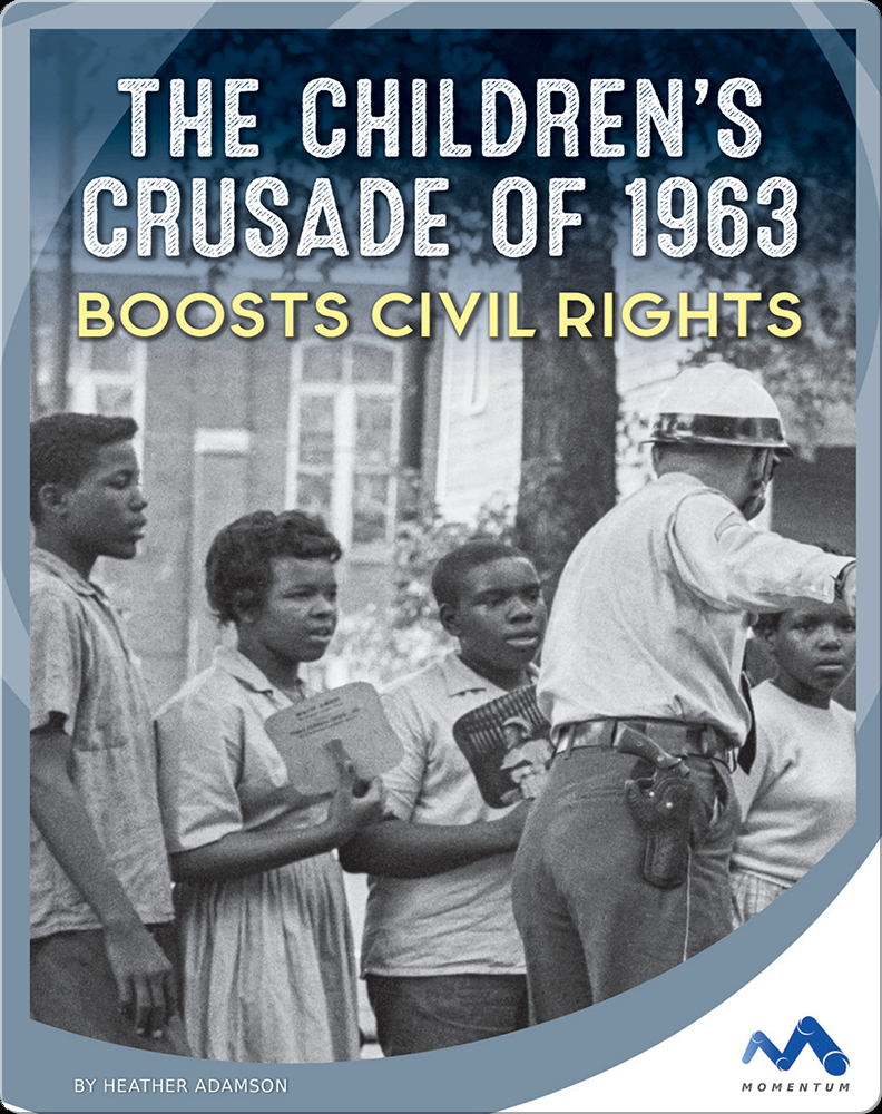 The Children's Crusade of 1963 Boosts Civil Rights Book by Heather ...