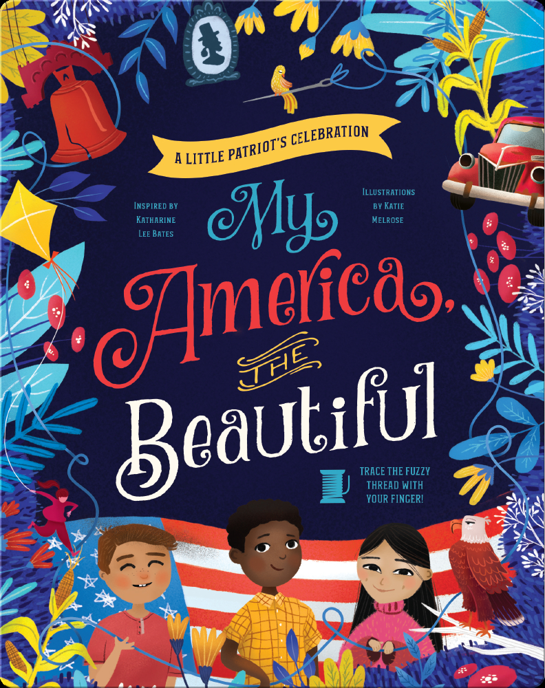 My America, The Beautiful: A Little Patriot's Celebration Book by ...