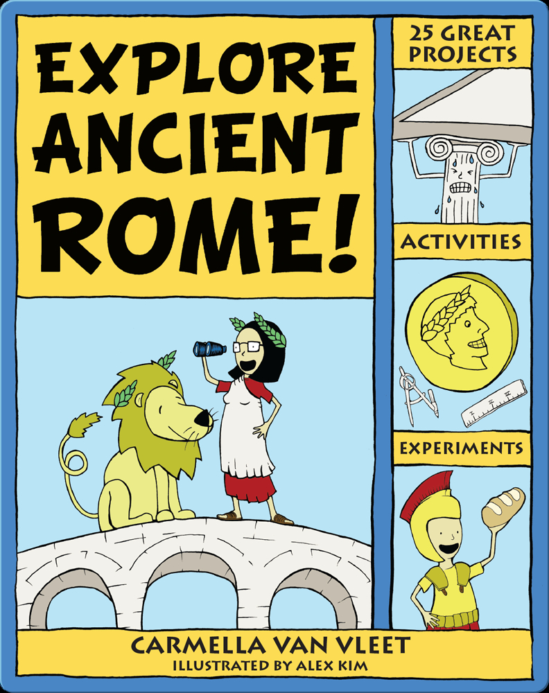 Explore Ancient Rome! Book by Carmella Van Vleet | Epic
