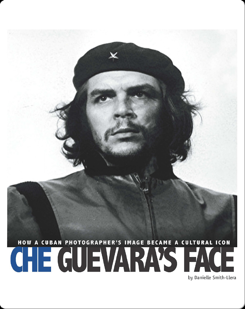 Che Guevara's Face: How a Cuban Photographer's Image Became a Cultural ...