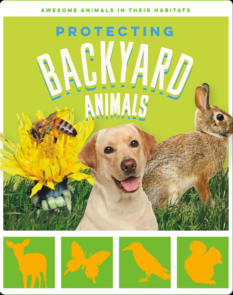 Protecting Backyard Animals Book by Paige V. Polinsky | Epic