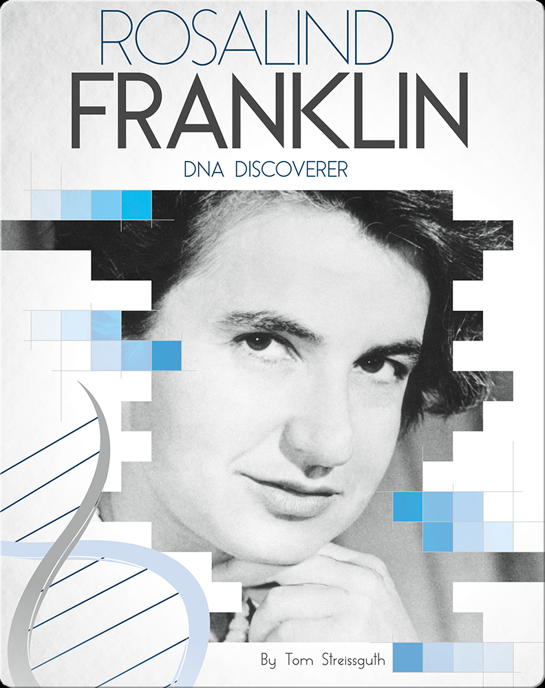 Rosalind Franklin: DNA Discoverer Book by Tom Streissguth | Epic