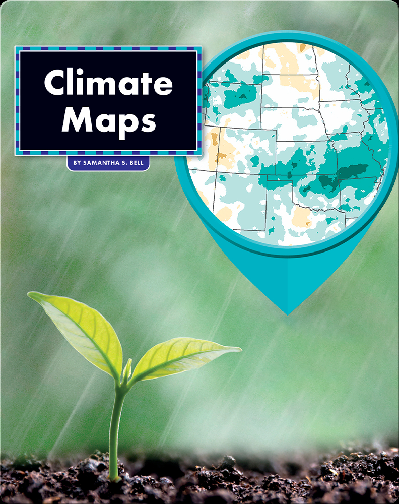Climate Maps Book by Samantha S. Bell | Epic