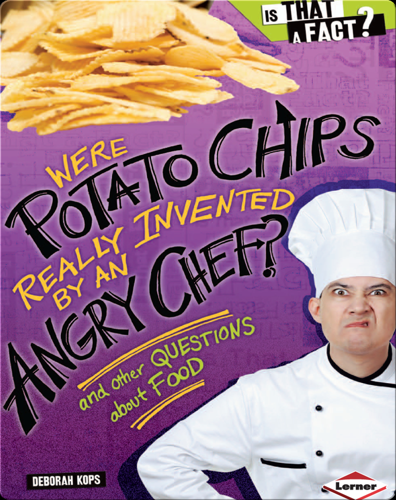 Were Potato Chips Really Invented by an Angry Chef? Book by Deborah ...