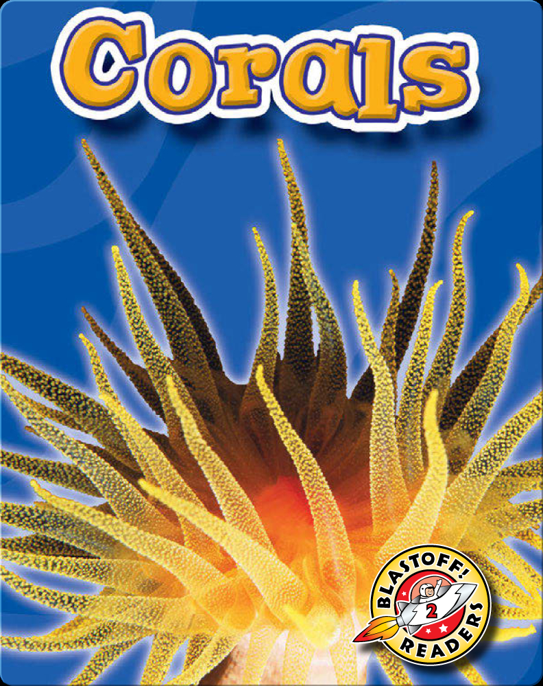 Corals: Oceans Alive Book by Ann Herriges | Epic