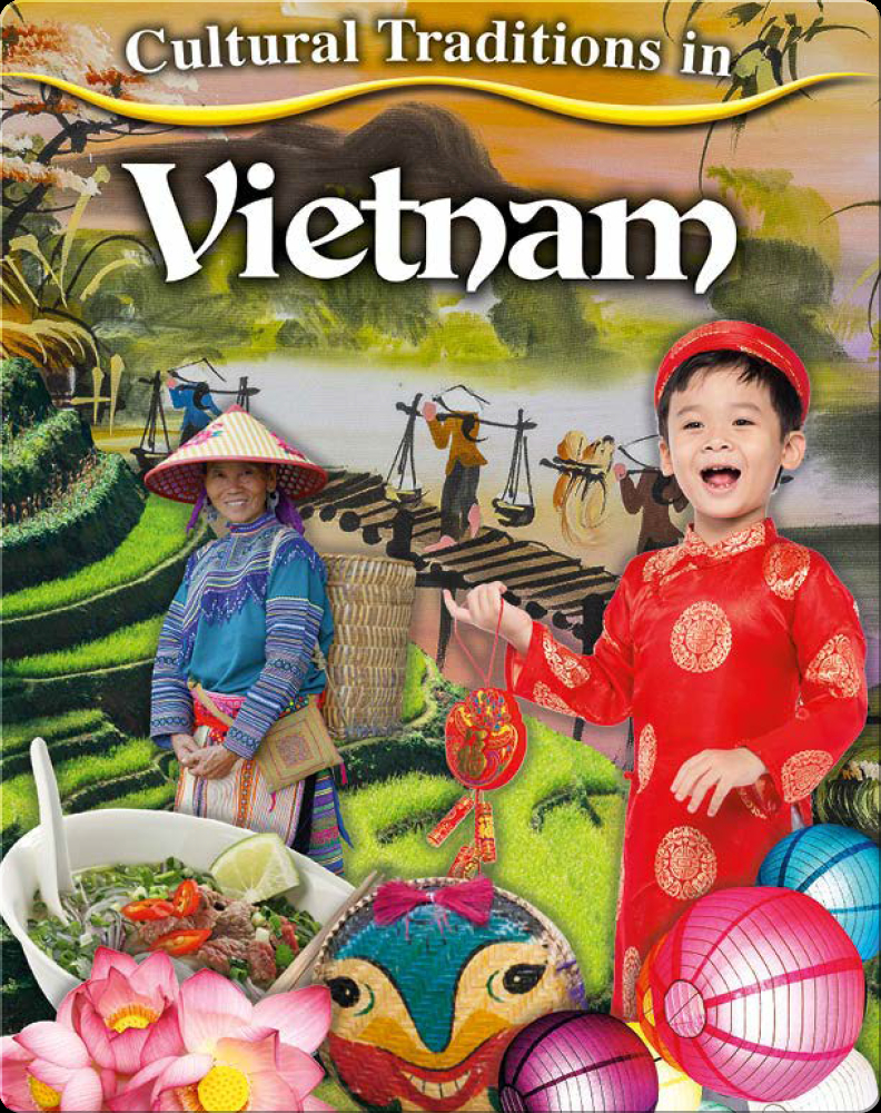 Cultural Traditions in Vietnam Book by Julia Labrie | Epic