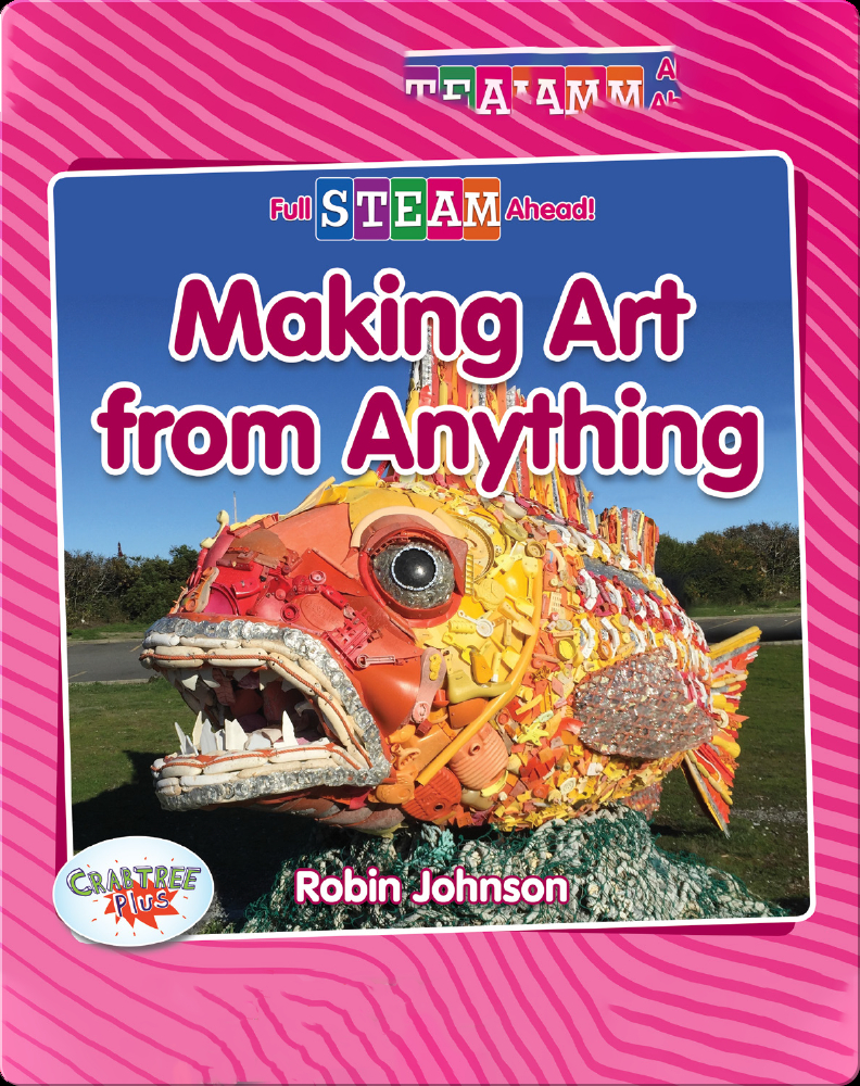Making Art from Anything Book by Robin Johnson | Epic