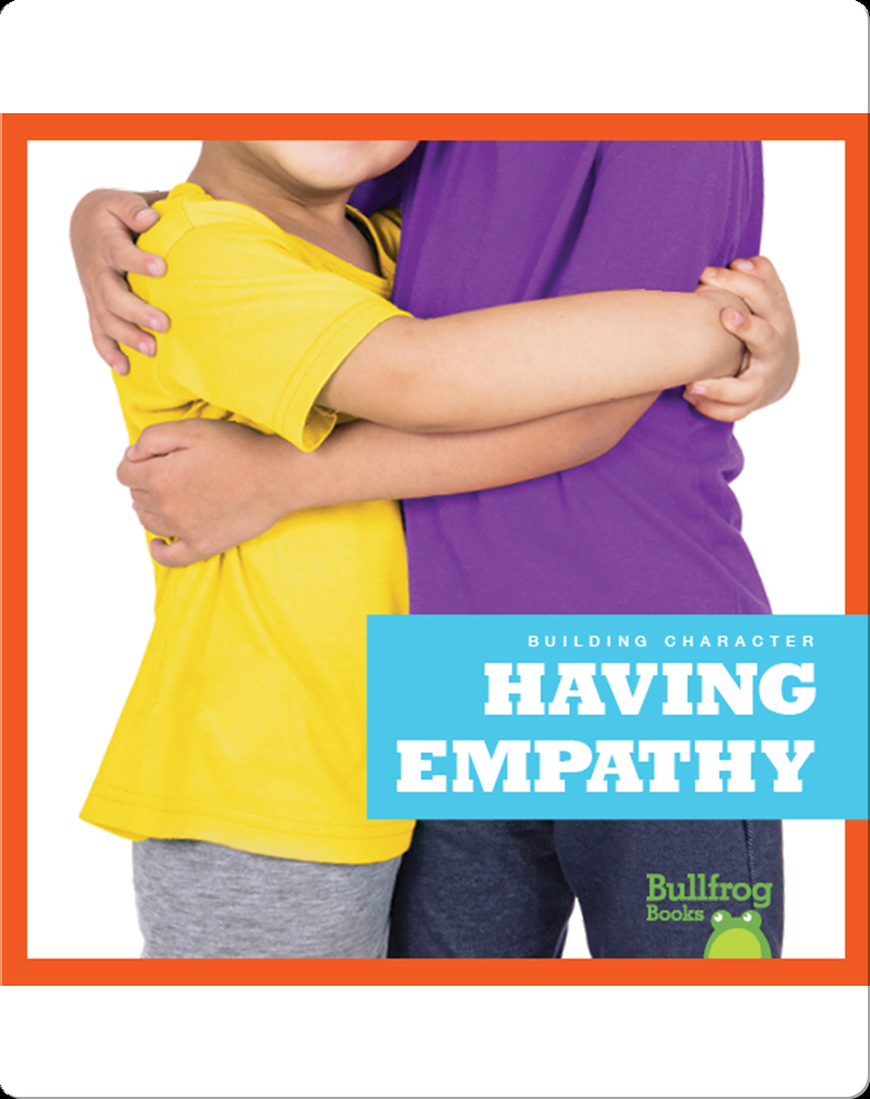 Building Character: Having Empathy Book by Penelope S. Nelson | Epic