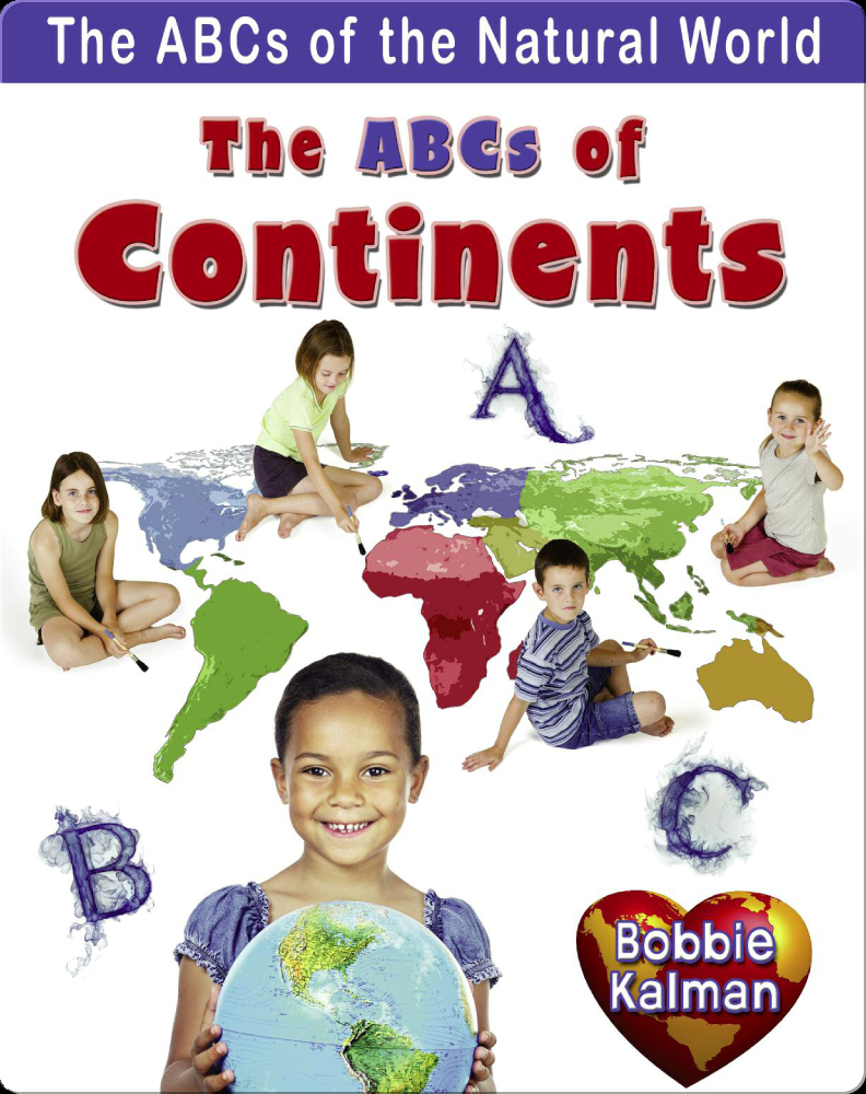 The ABCs of Continents Book by Bobbie Kalman | Epic