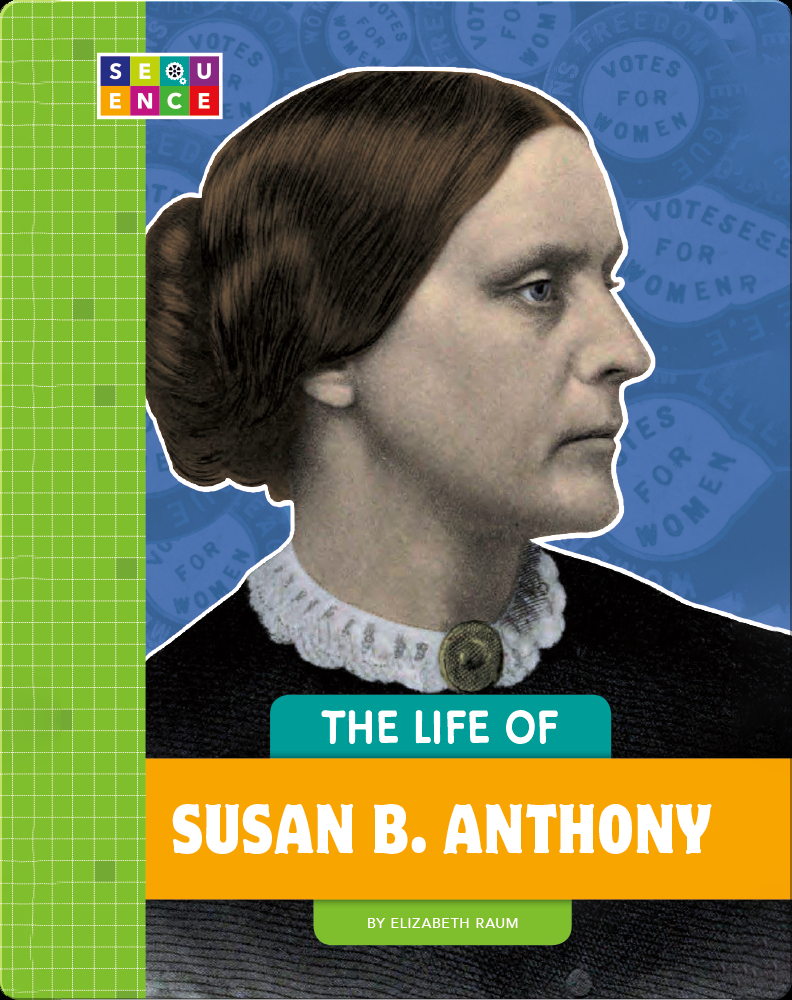 The Life of Susan B. Anthony Book by Elizabeth Raum | Epic