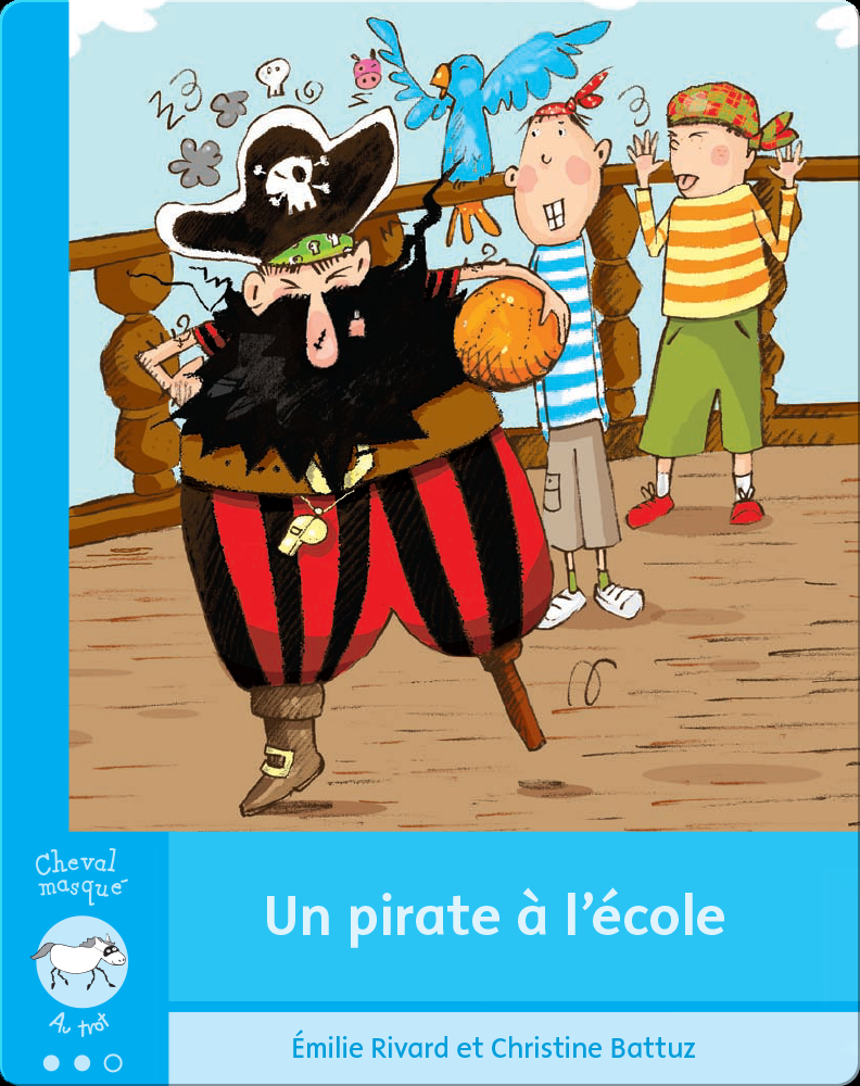 Un pirate à l'école Book by Émilie Rivard | Epic