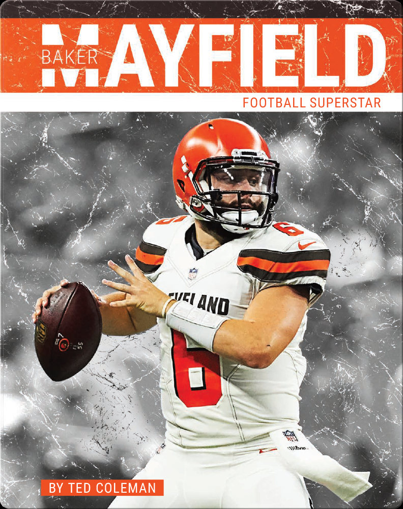 Baker Mayfield: Football Superstar Book by Ted Coleman | Epic