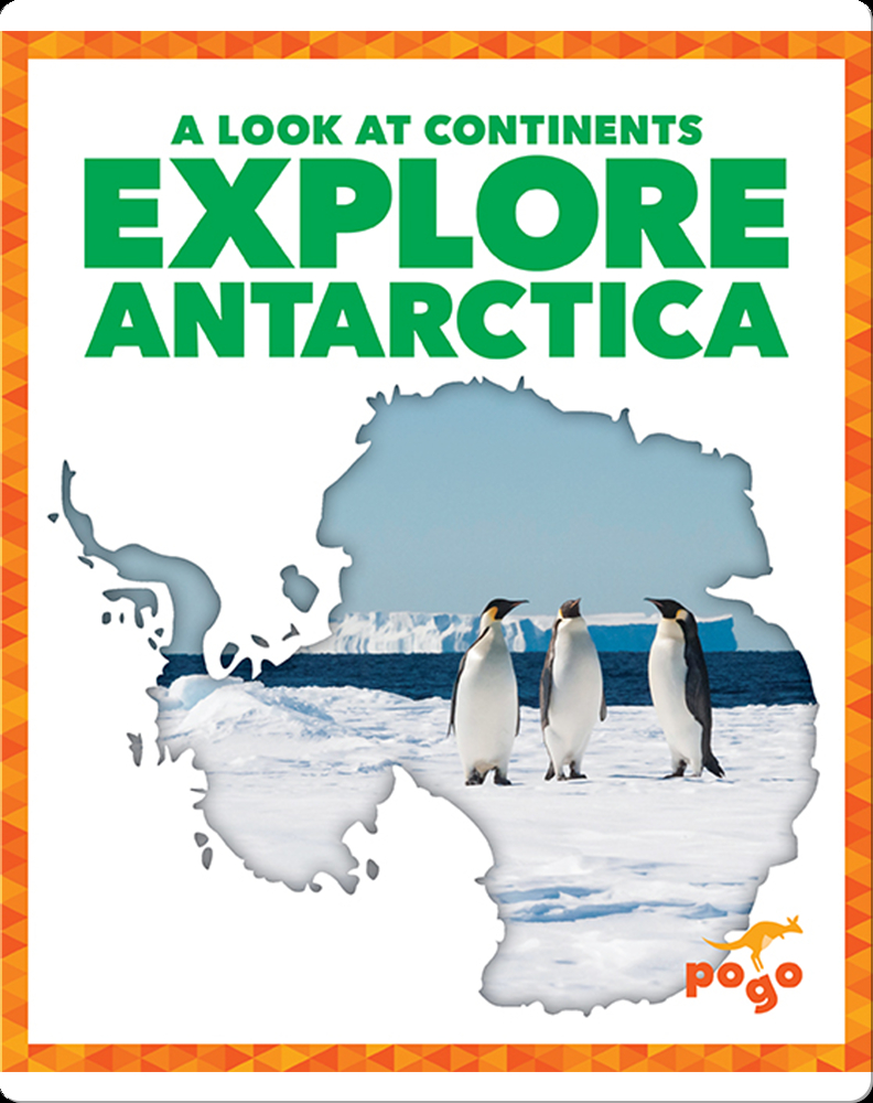 Explore Antarctica Book by Veronica B. Wilkins | Epic