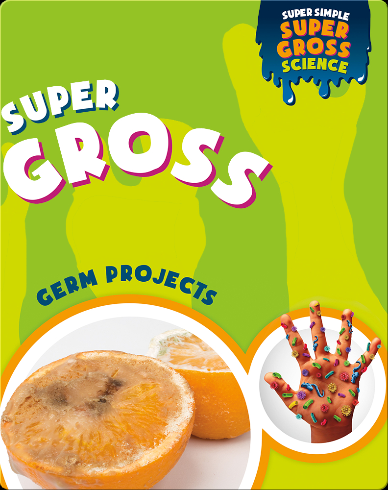 Super Gross Germ Projects Book by Jessie Alkire | Epic