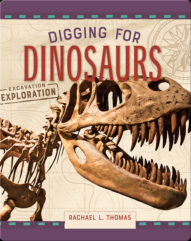 Digging for Dinosaurs Book by Rachael L. Thomas | Epic