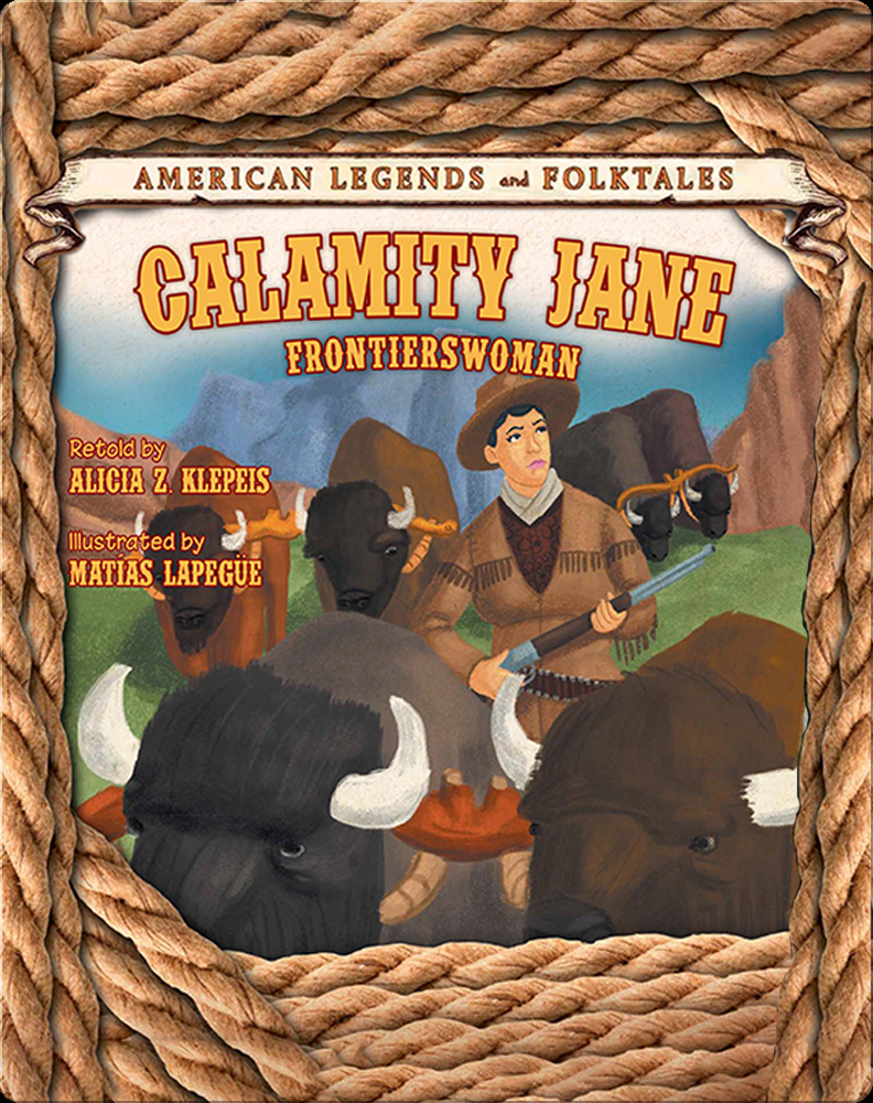 Calamity Jane: Frontierswoman Book by Alicia Z. Klepeis | Epic