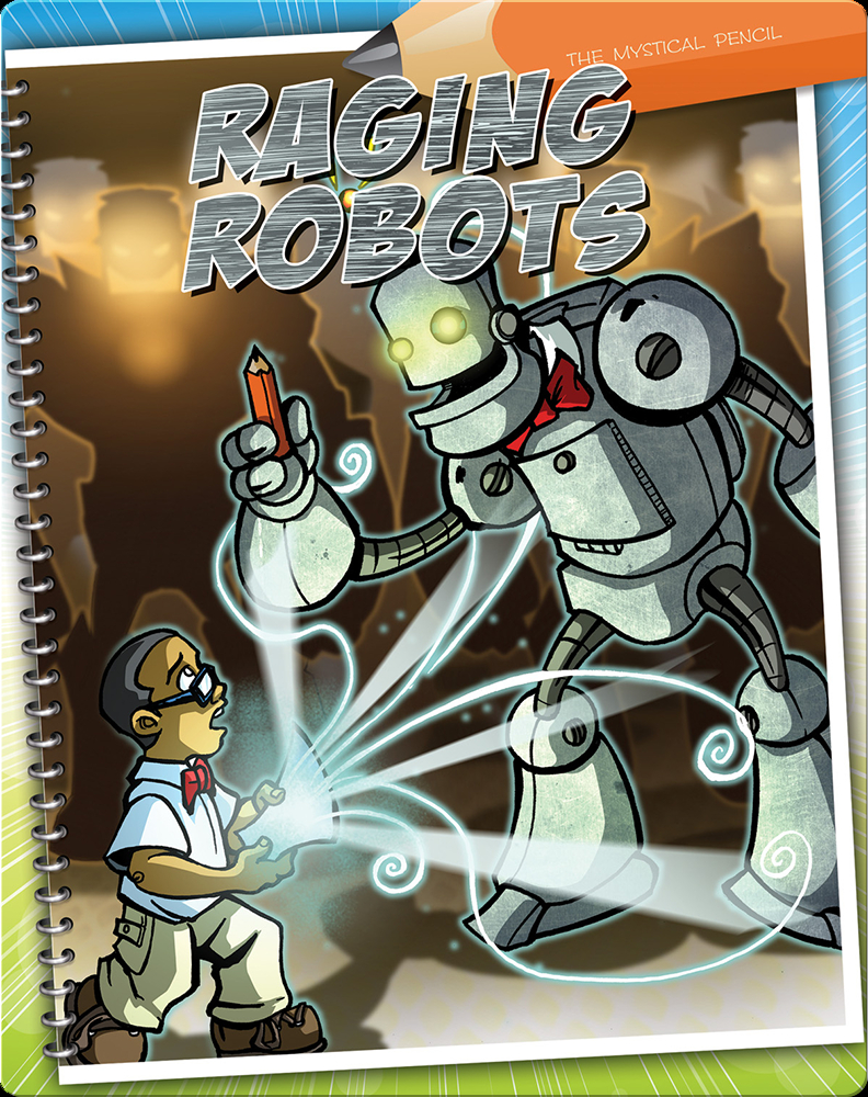 The Mystical Pencil: Raging Robots Book by Dustin Evans | Epic