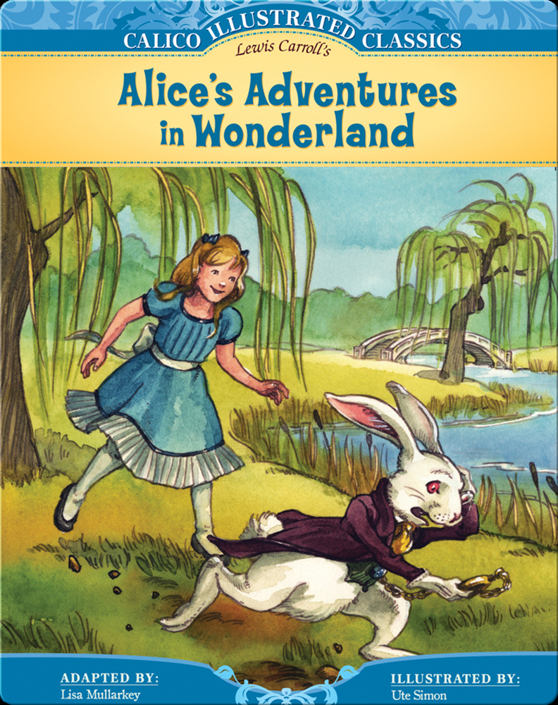 Calico Illustrated Classics: Alice's Adventures in Wonderland Book by ...