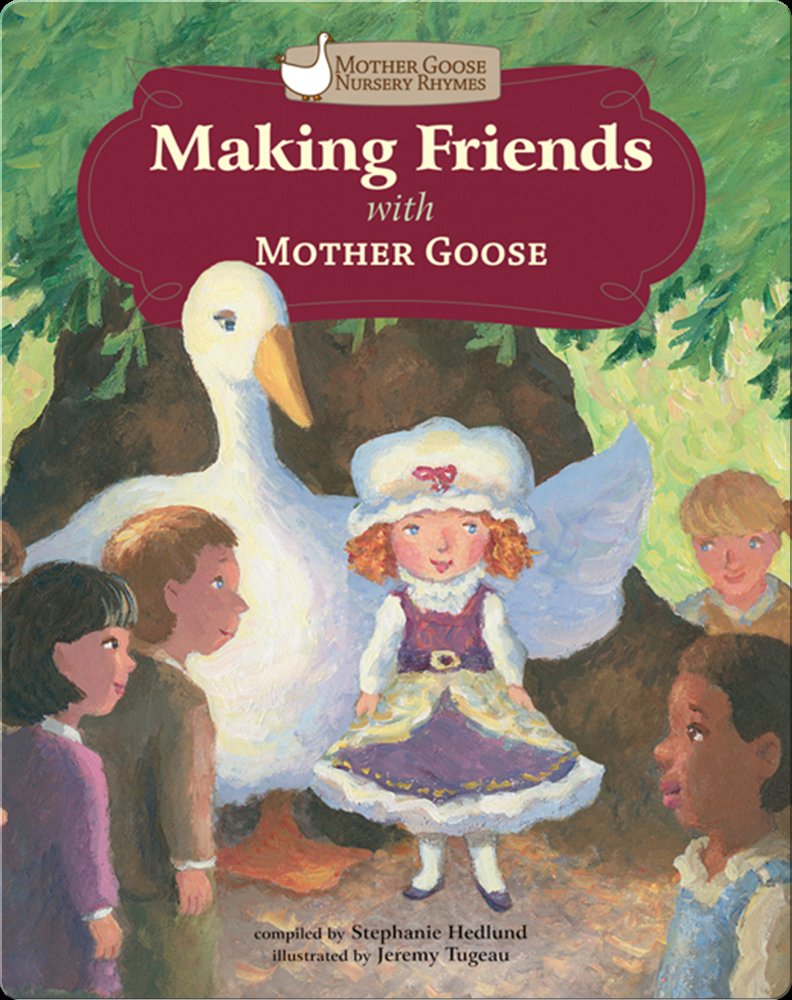 Making Friends with Mother Goose Book by Stephanie Hedlund | Epic