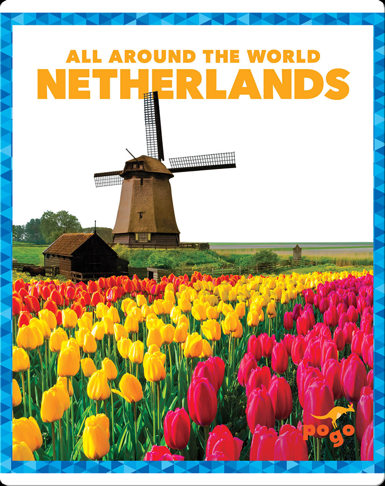 All Around the World: Netherlands Book by Kristine Spanier, MLIS | Epic