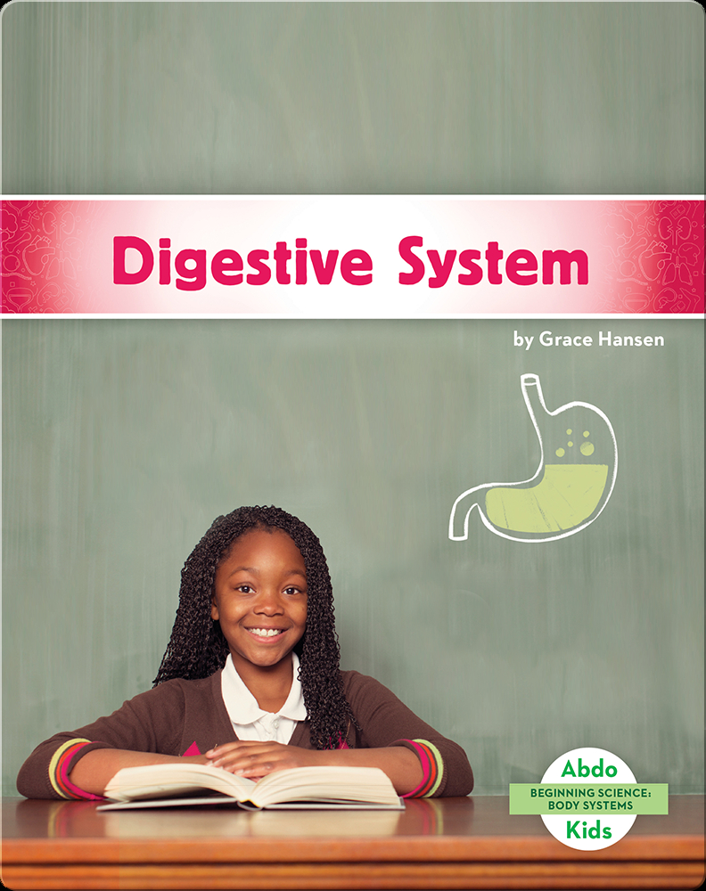 Beginning Science: Digestive System Book by Grace Hansen | Epic